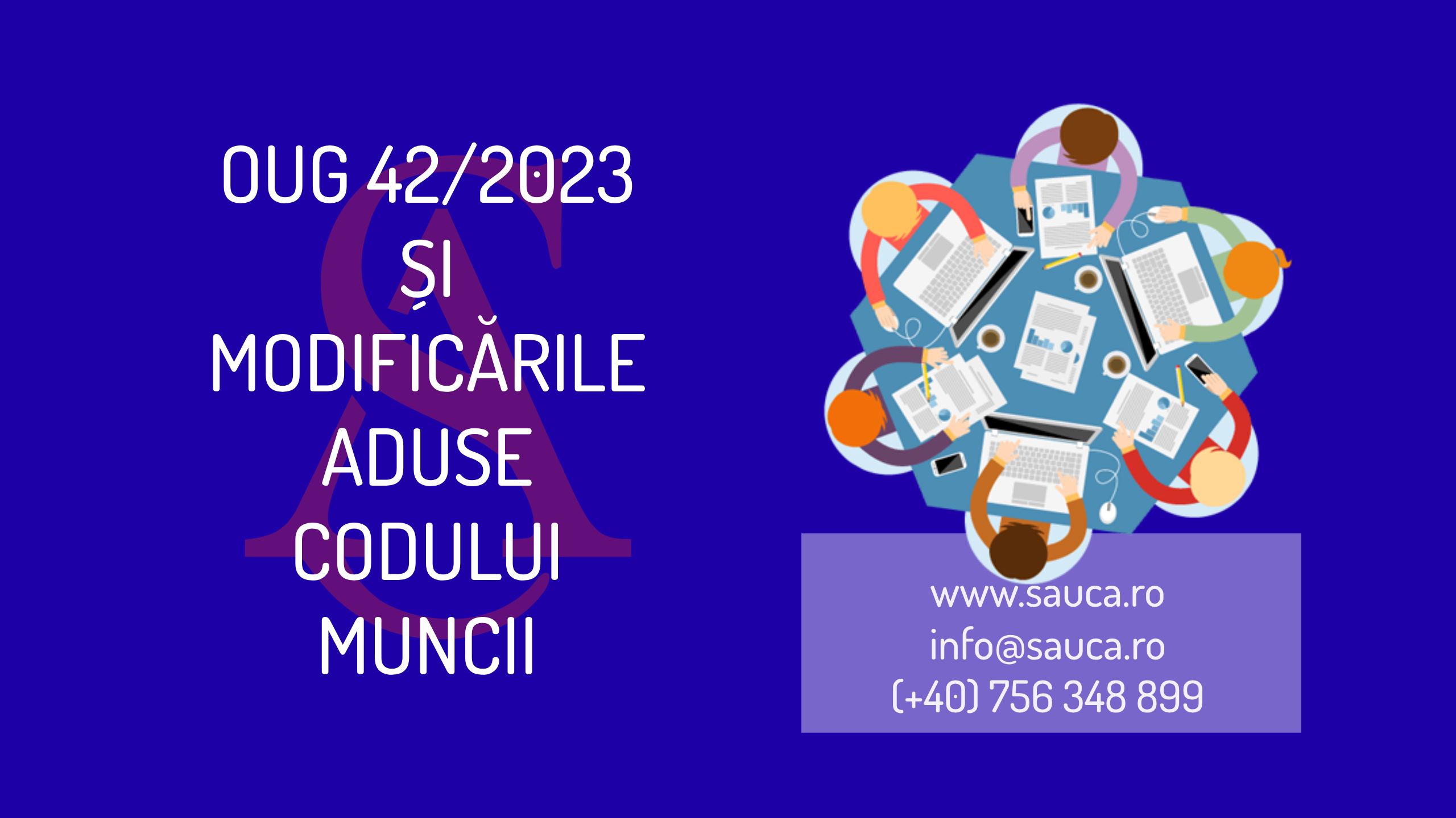OUG 42/2023 și modificările aduse Codului Muncii | Gabriela Sauca - Avocat Timisoara